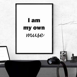 I Am My Own Muse, Printable Poster, Digital Download, Sign, Poster ...