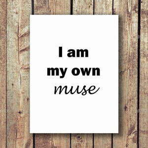 I Am My Own Muse, Printable Poster, Digital Download, Sign, Poster ...