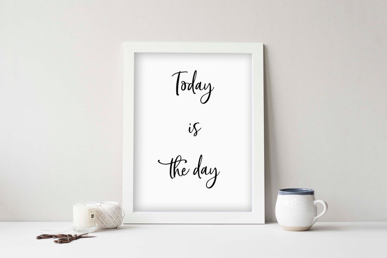 Today is the Day, Poster Print, Quote, Motivational, Inspirational ...