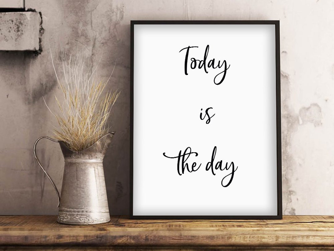 Today is the Day, Poster Print, Quote, Motivational, Inspirational ...
