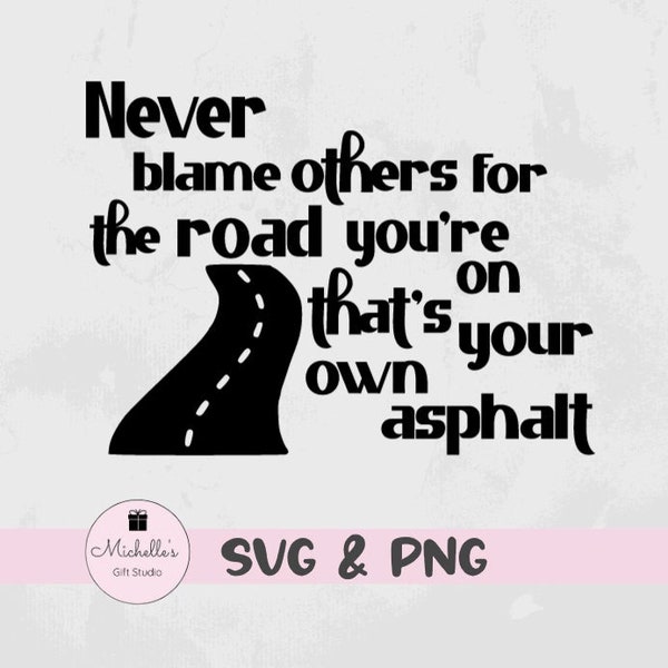 Never Blame Others for the Road Png - Etsy Canada