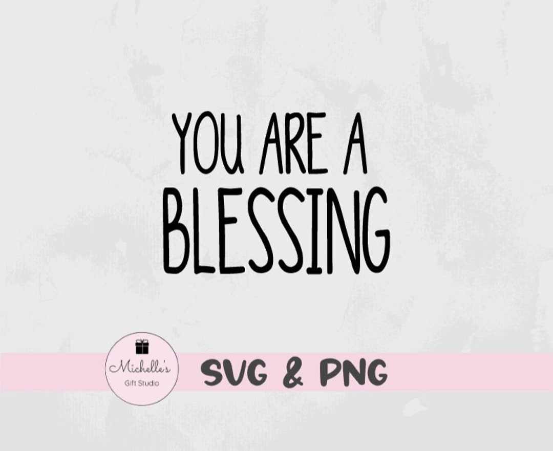 You Are A Blessing Svg Blessing Svg Baptism Svg Religious Svg Spiritual ...