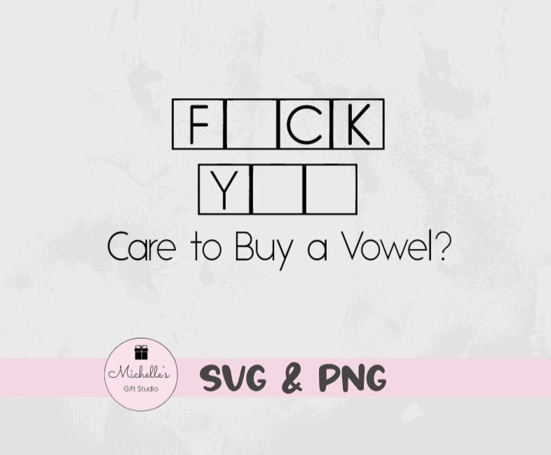 Fck Y Care to Buy a Vowel Svg Adult Svg Funny Shirt - Etsy