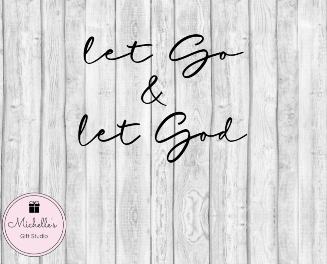 Let Go and Let God Svg God Svg Faith Svg Let Go Svg - Etsy