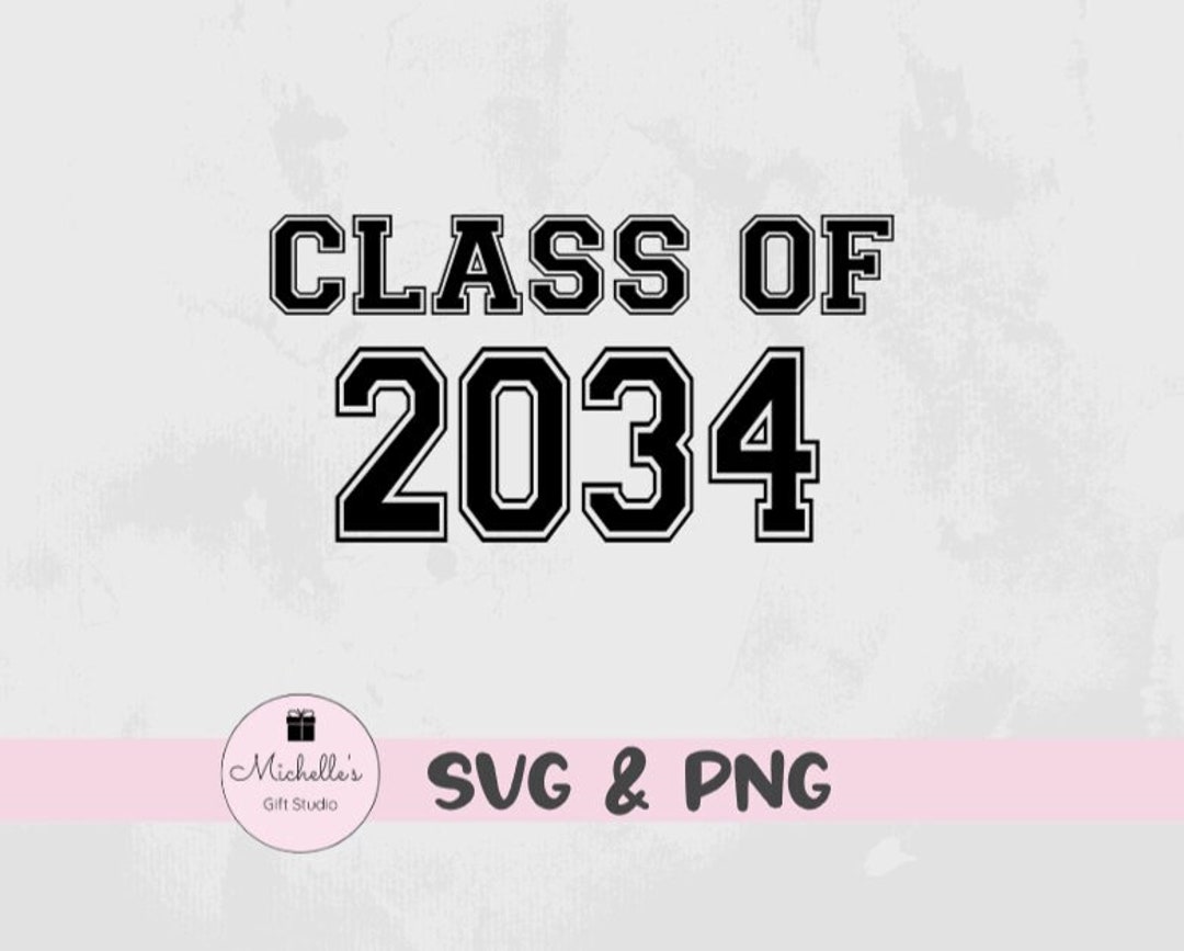 Class of 2034 Svg Graduation Svg 2034 Svg Graduation 2034 Svg ...