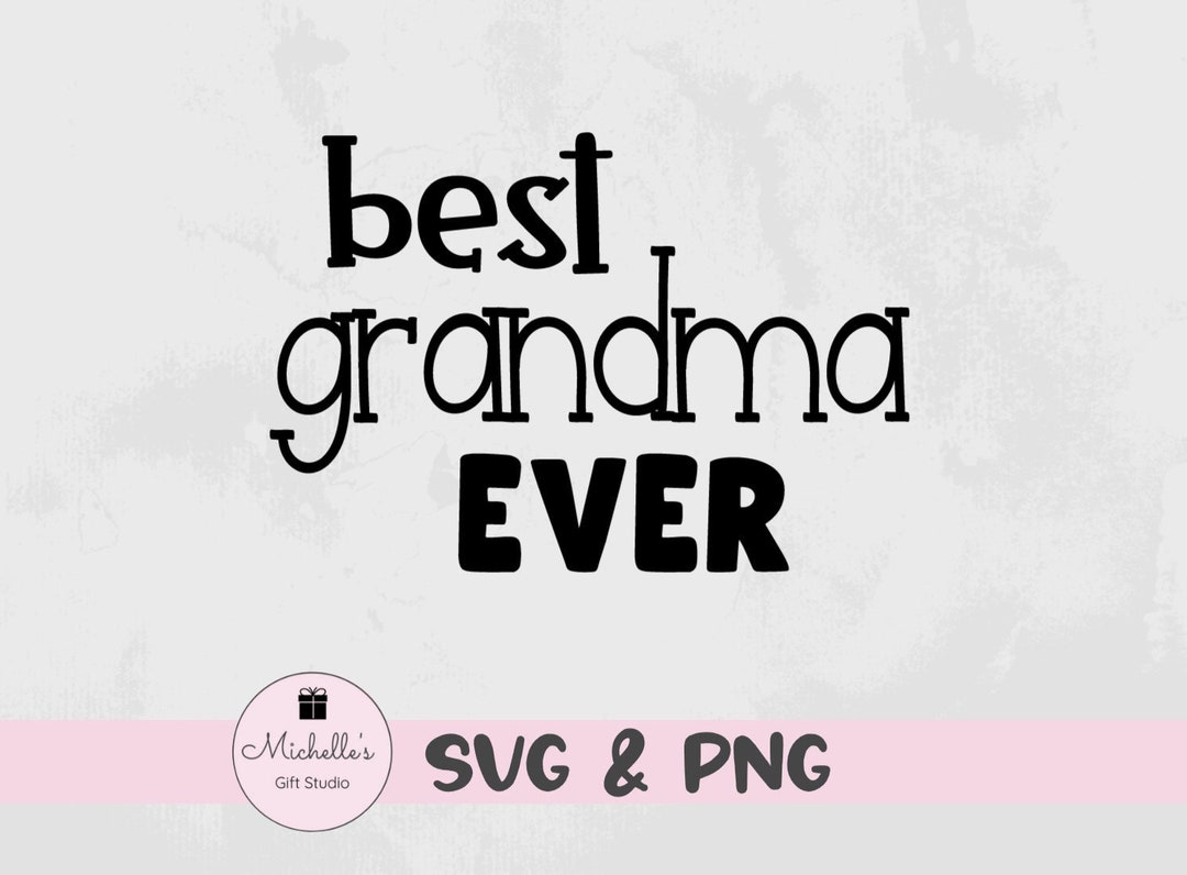 Best Grandma Ever svg / Best Grandma svg / Grandma svg / Grandma ...
