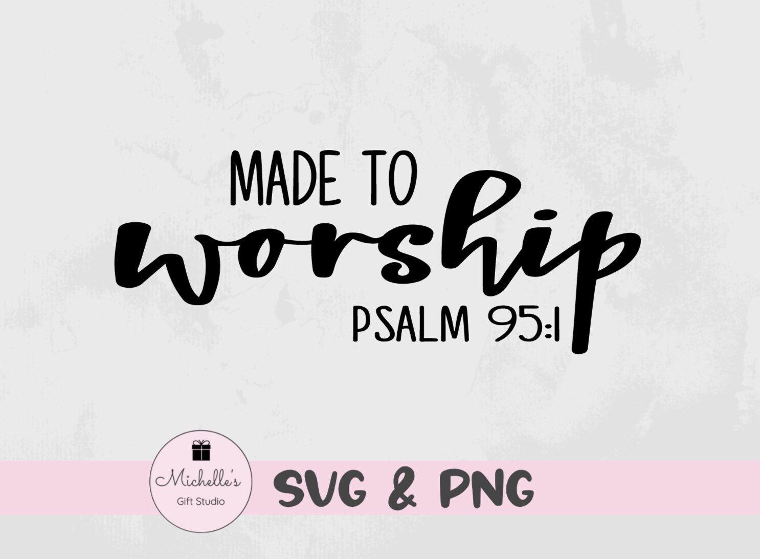 Made to Worship Svg Faith Svg Psalm Svg Bible Verse Svg - Etsy