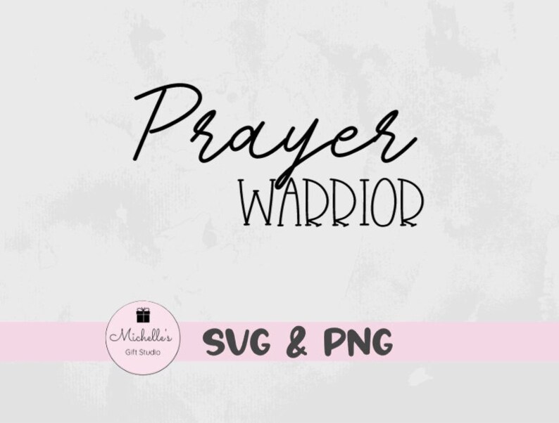 Prayer Warrior Svg Prayer Svg Religious Svg Warrior Svg God Svg Faith ...