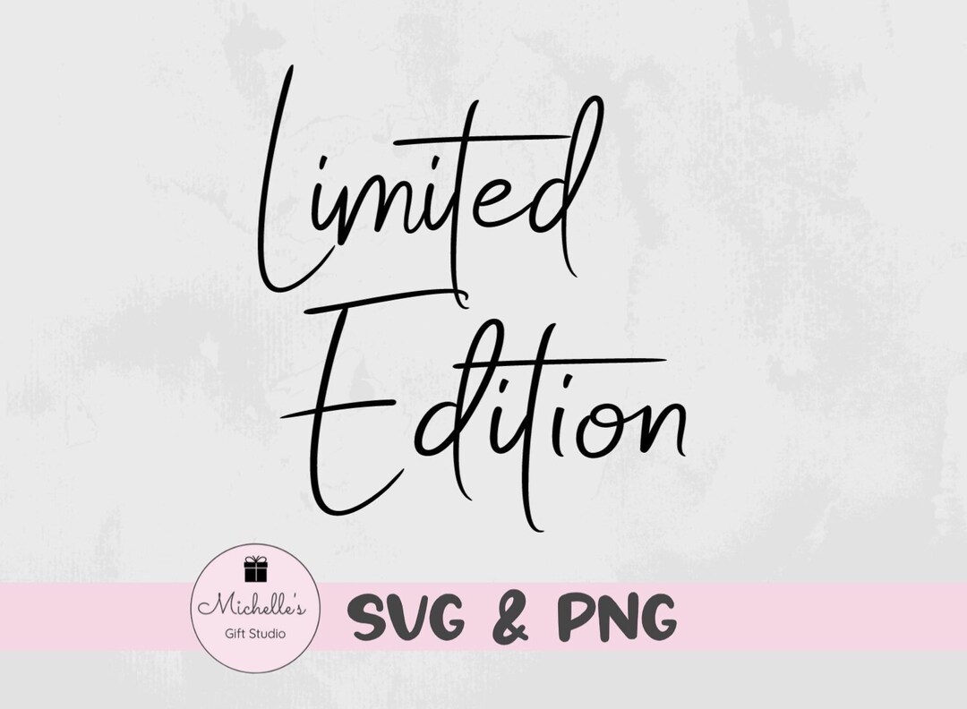 Limited Edition SVG, Limited Edition Cut File, Limited Edition Digital ...