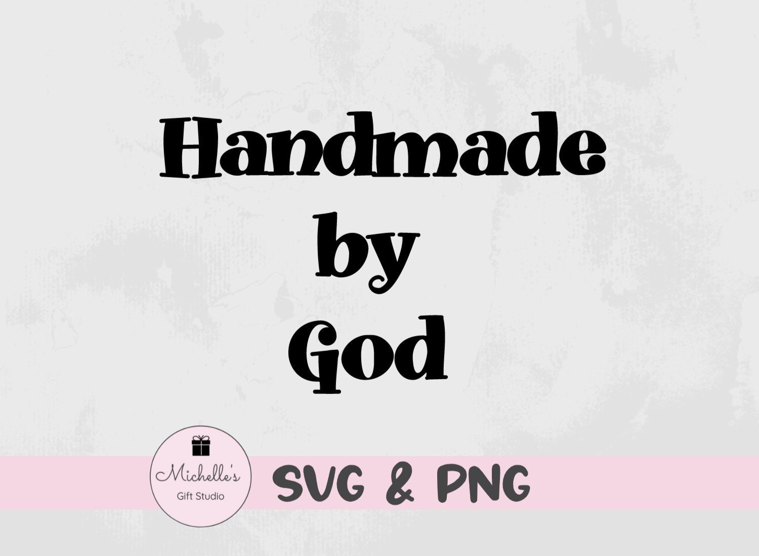 Handmade by God Svg God Svg Child Svg Baptism Svg Baby Shower Gift ...