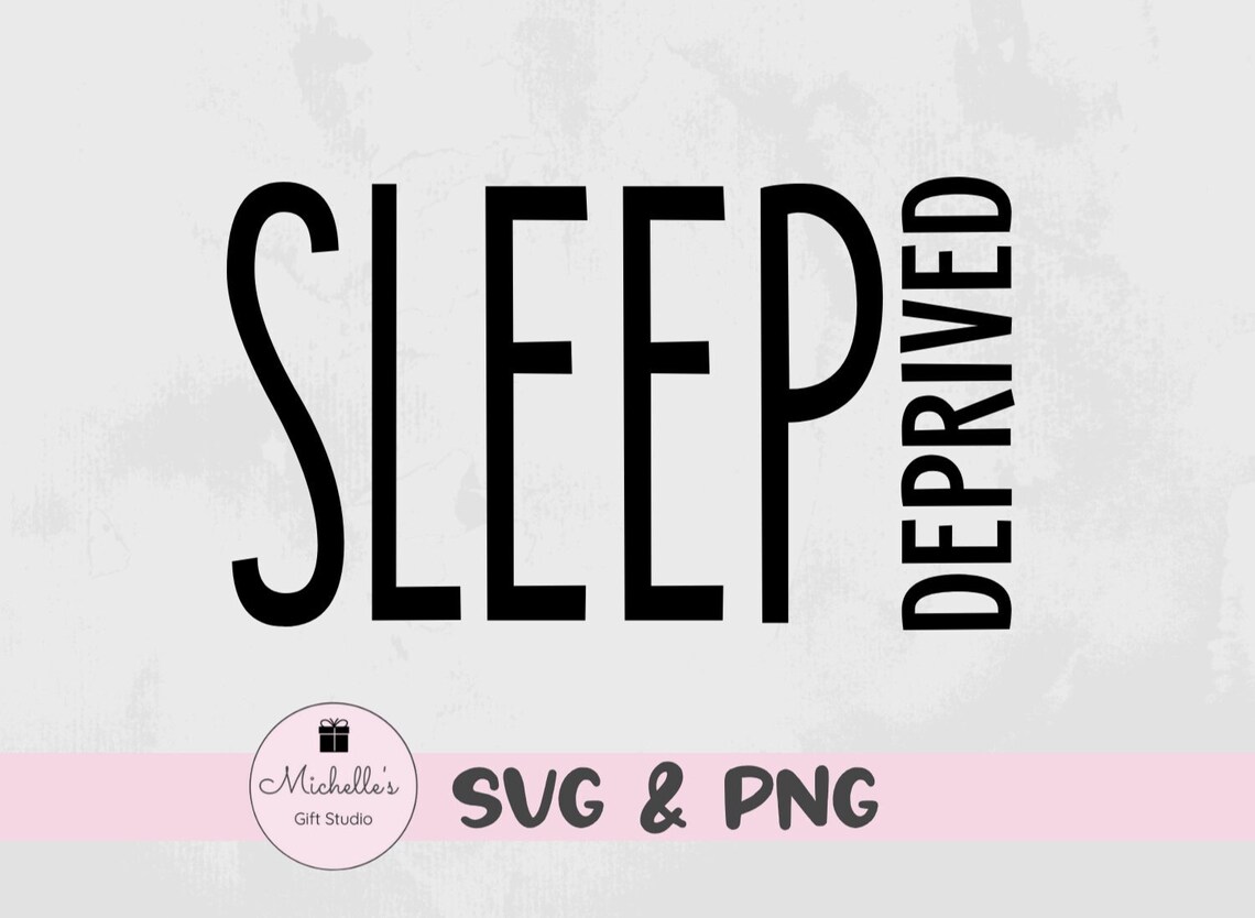 Sleep Deprived Svg Sleep Svg Funny Svg Parent Svg - Etsy