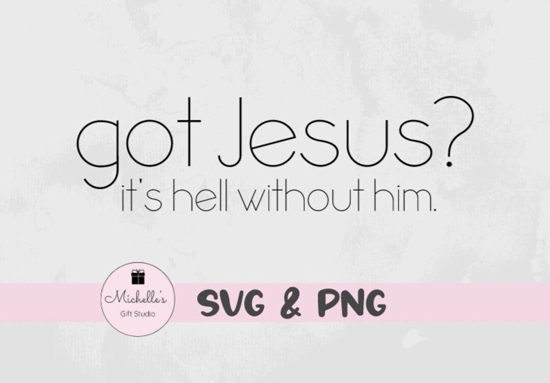 Got Jesus Svg Religious Humor Religious Shirt Spiritual Shirt Religious ...