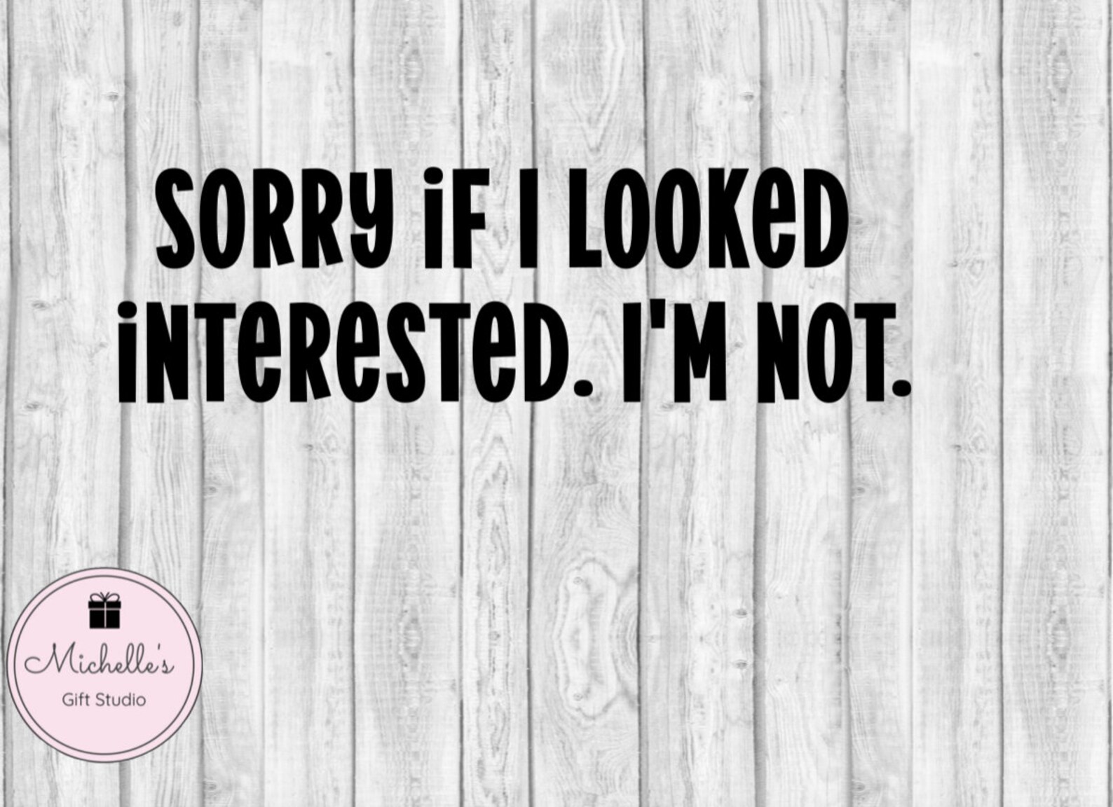 Sorry If I Looked Interested I'm Not Svg Funny Svg - Etsy