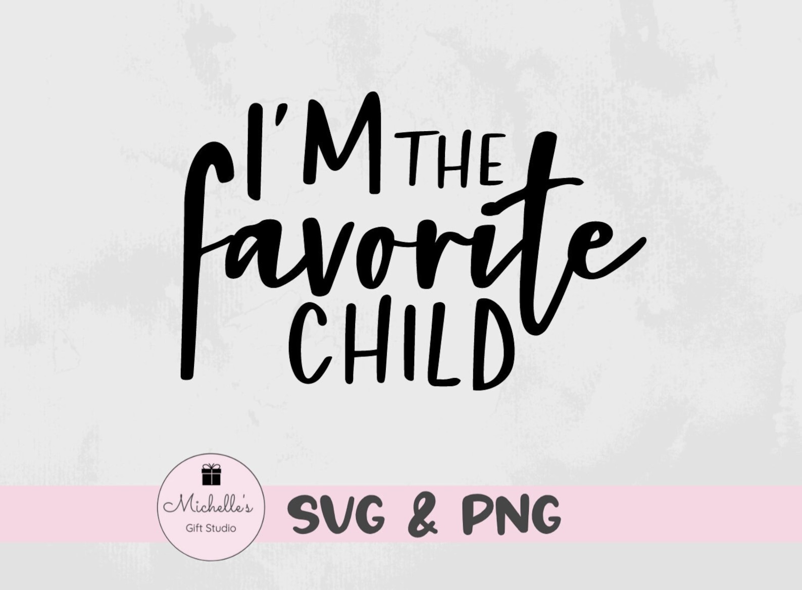 I'm the Favorite Child Svg | Favorite Child Svg | Child Svg | Family ...