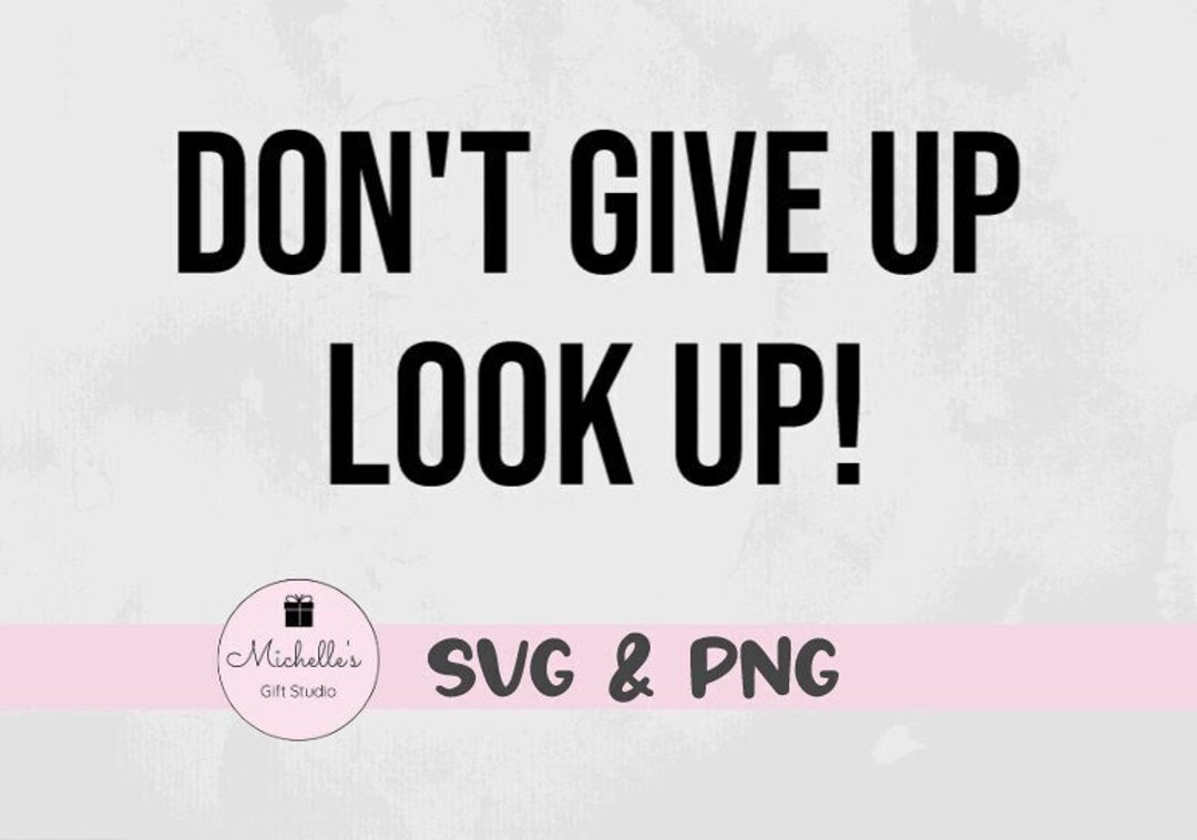 Don't Give up Look up Svg Prayer Svg Don't Give up Shirt Spiritual ...