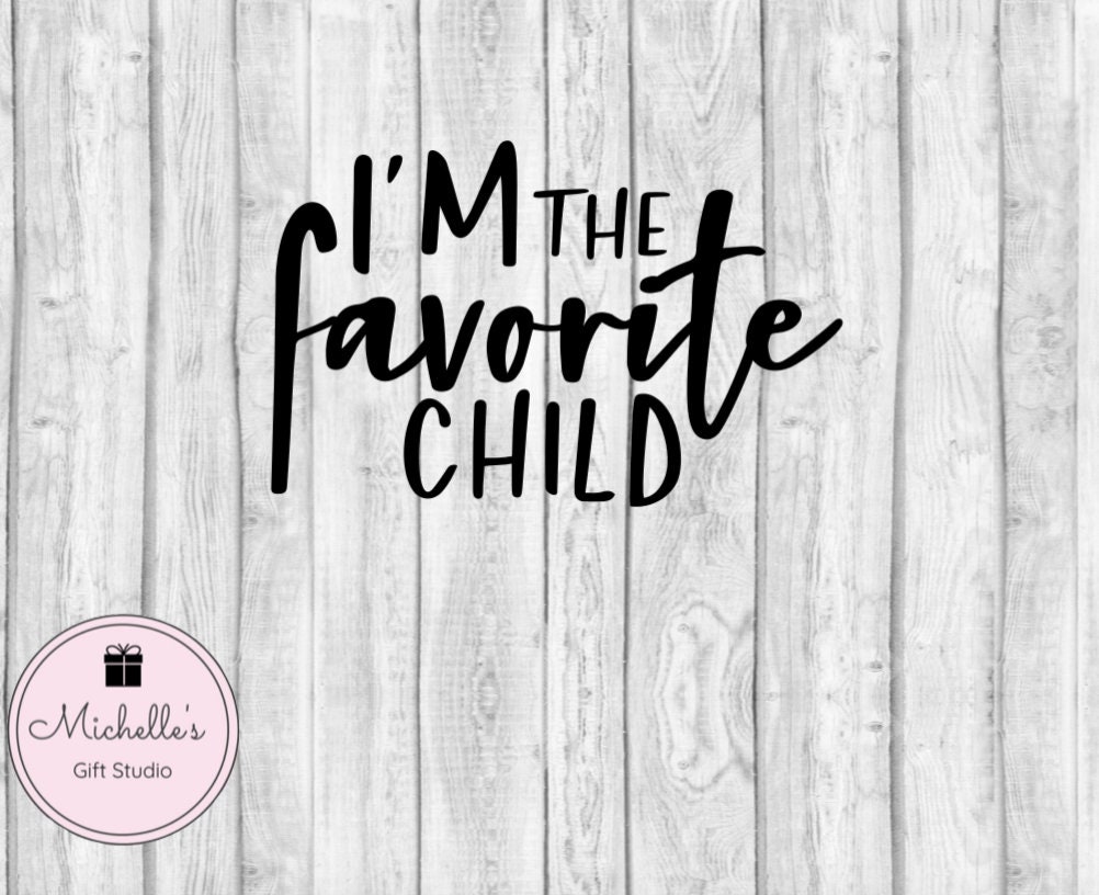 I'm the Favorite Child svg Favorite Child svg Child | Etsy