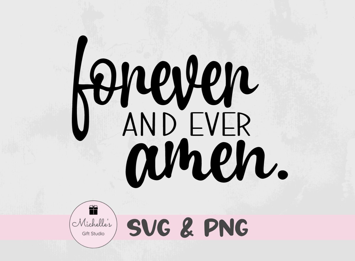 Forever and Ever Amen Svg Prayer Svg Amen Svg God Svg Religious Svg ...