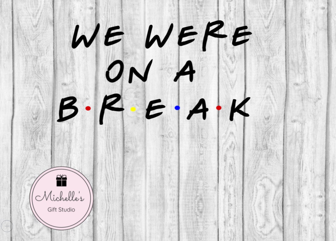 We Were on a Break Svg Friends Svg Friends Quote Svg | Etsy India