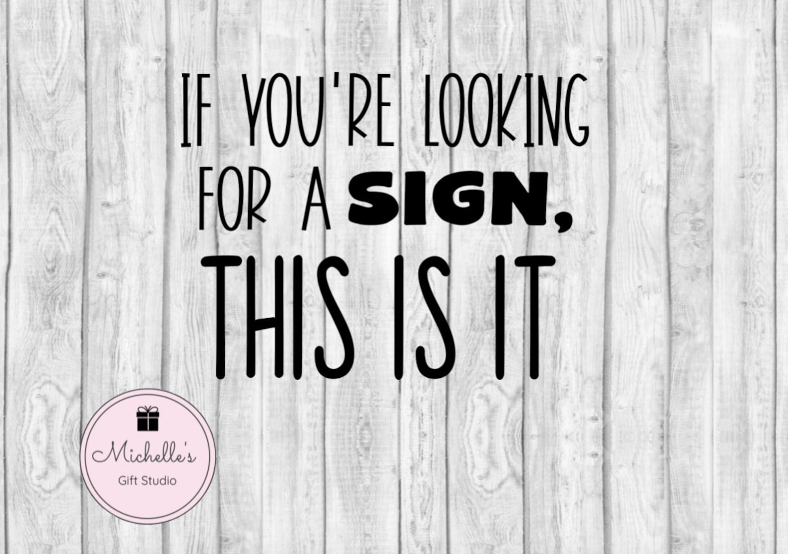 If You're Looking for a Sign This is It Svg Sign Svg - Etsy