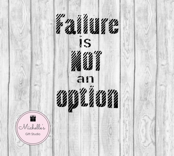 Failure is Not an Option SVG Inspirational Svg - Etsy