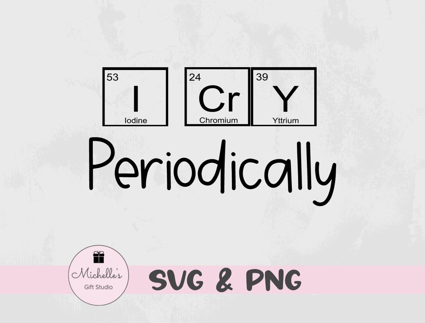 I Cry Periodically Svg Cry Svg Periodically Svg Kids Svg Funny Svg ...
