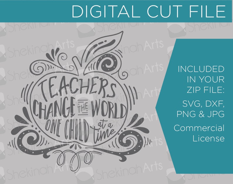 Teachers Change the World One Child at a Time - Digital Cut File SVG ...