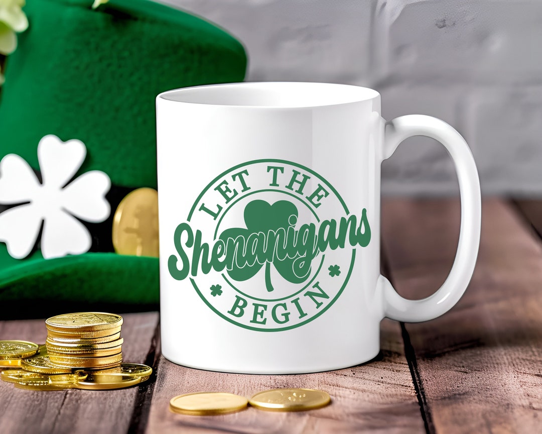 Let the Shenanigans Begin Mug, St. Patrick's Day Mug, Saint Patty's Day ...