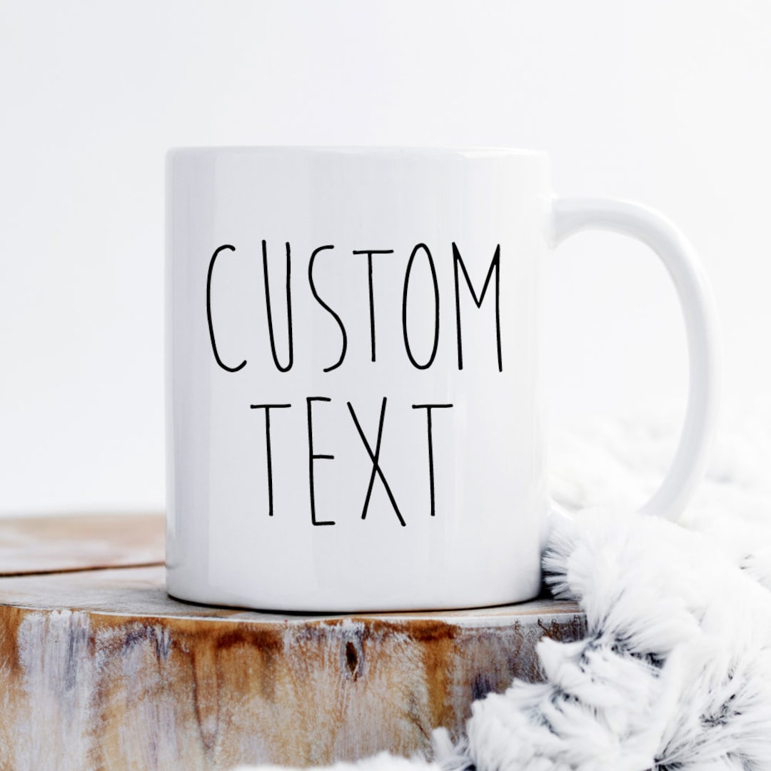 Custom Text Mug, Custom Mug, Personalized Mug, Custom Gift, Customized ...