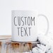 Custom Text Mug Custom Mug Personalized Mug Custom Gift - Etsy