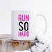Run so Hard Mug, Runner Coffee Mug, Runner Gift, Gift for Her, Running ...