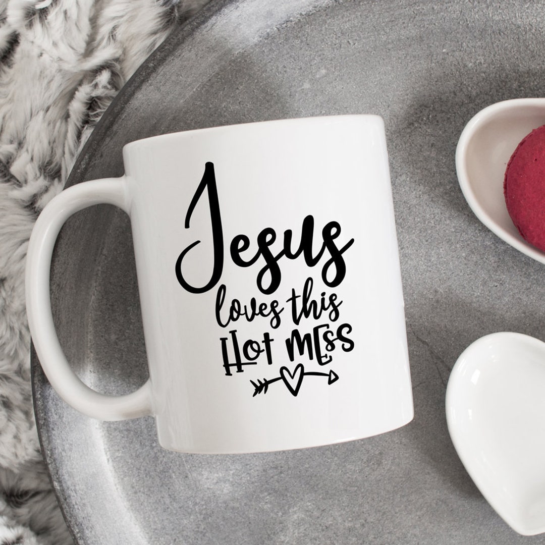 Jesus Loves This Hot Mess Coffee Mug, Jesus Coffee Mug, Christian Gift ...