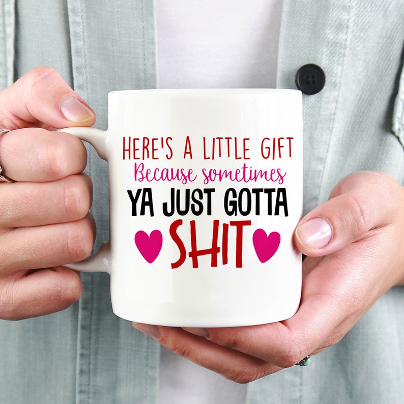 Here's a Little Gift Because Sometimes Ya Just Gotta Shit - Etsy