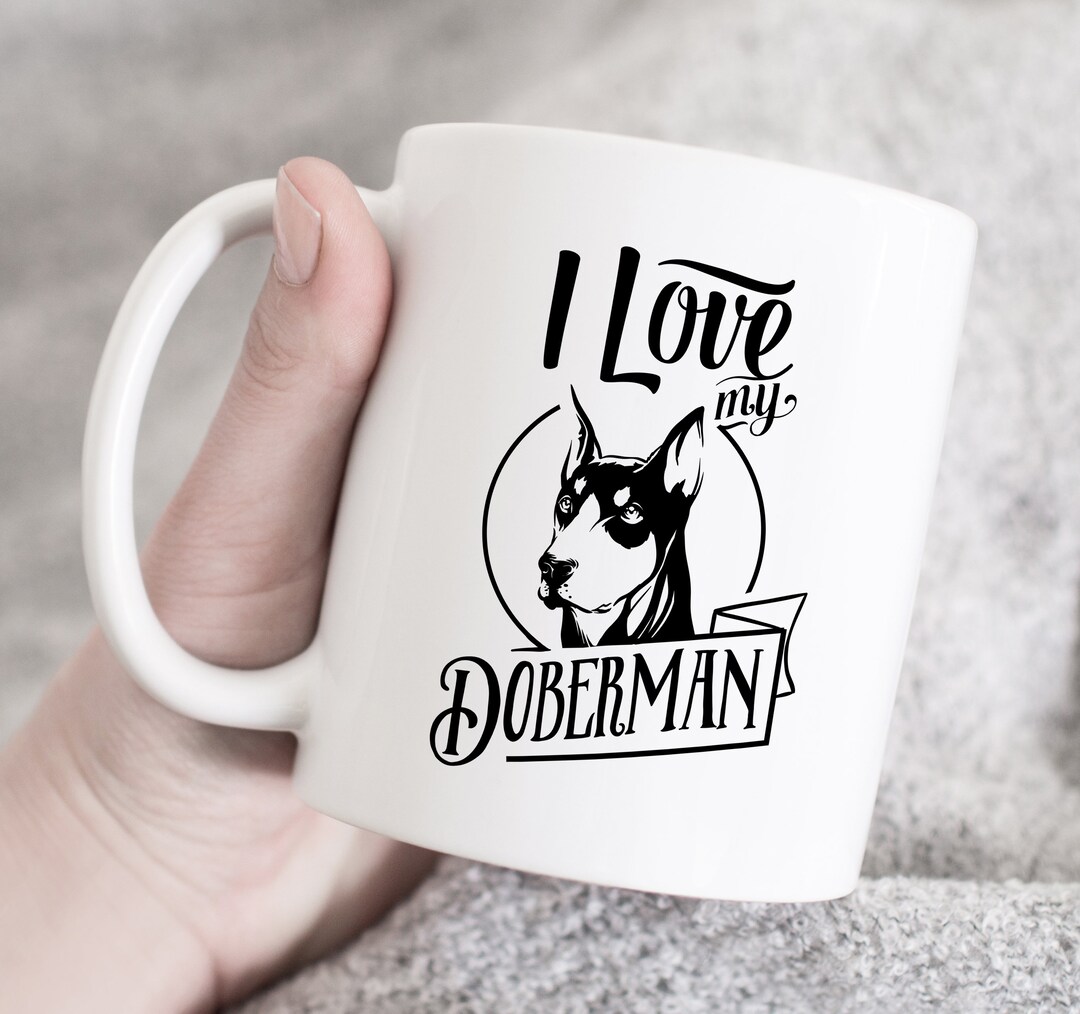 I Love My Doberman Mug, Doberman Mom Gift, Doberman Pinscher Mom, Dog ...