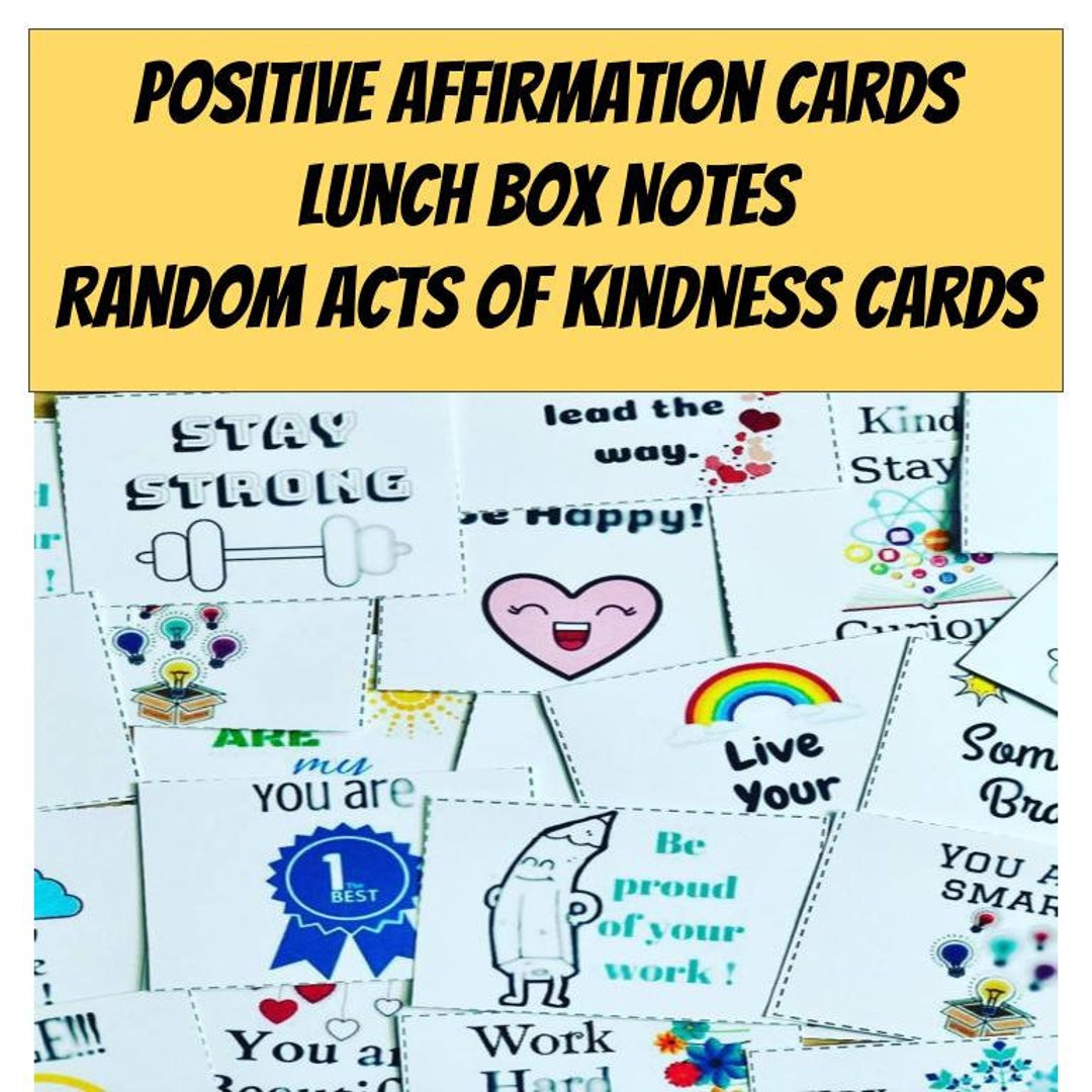 Positive Affirmation Cards. Lunch Box Notes. Random Acts of Kindness ...
