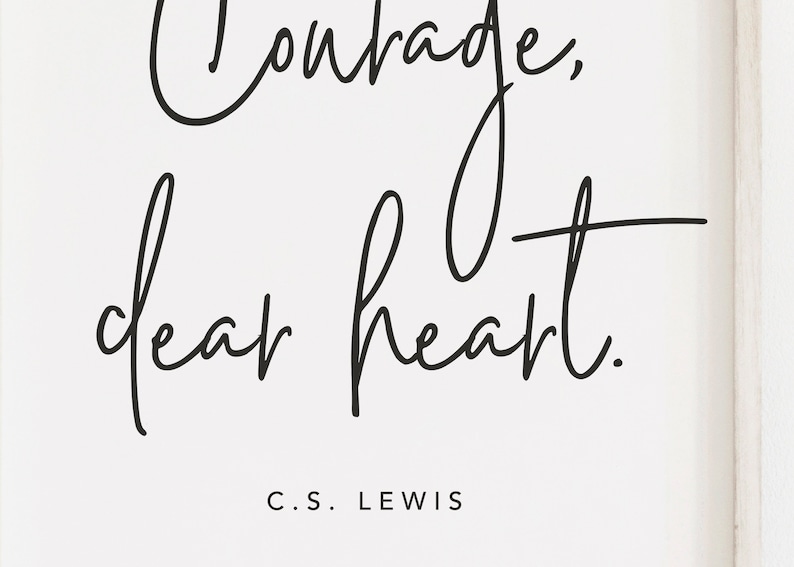 Courage Dear Heart C.S. Lewis Quote Brave Quotes Strong - Etsy