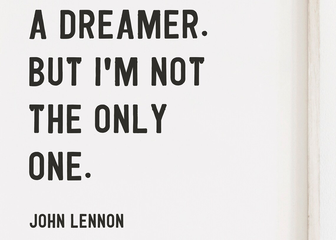 John Lennon Quote Print - You May Say I'm a Dreamer, but I'm Not the ...