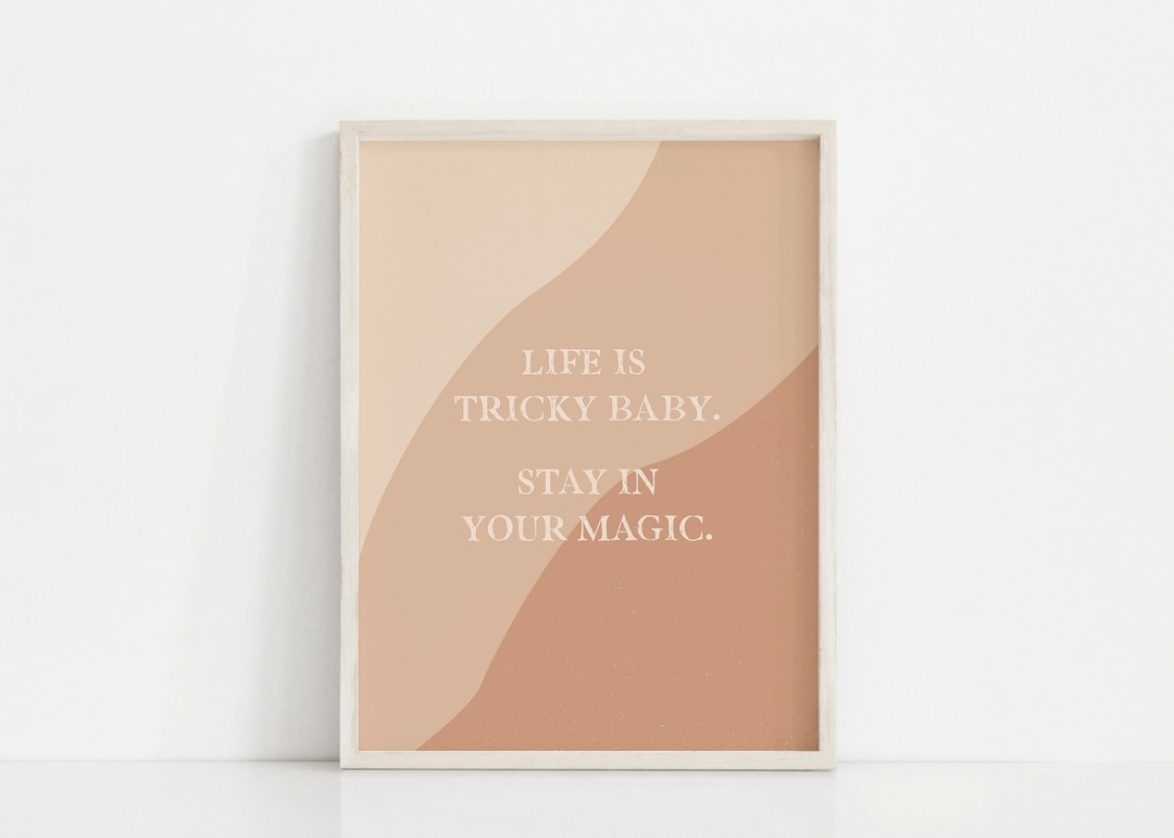 Life is Tricky Baby, Stay in Your Magic | Quote Print | Terracotta ...