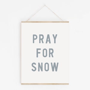 Pray for Snow - Blue | Pray for Snow Print | Winter Print | Snow Print ...