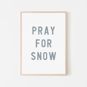 Pray for Snow - Blue | Pray for Snow Print | Winter Print | Snow Print ...