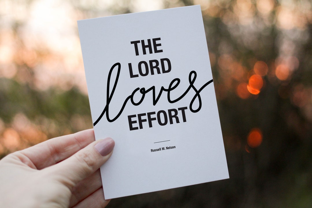 Print at Home Printable the Lord Loves Effort Russell M. Nelson Quote ...