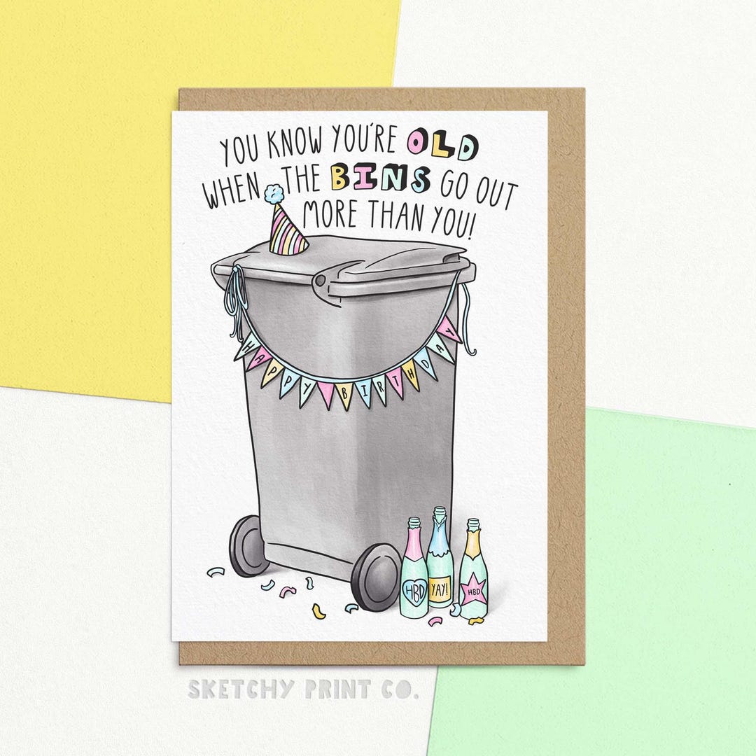 Funny Happy Birthday Card for Best Friend | Bins Go Out More Than You ...