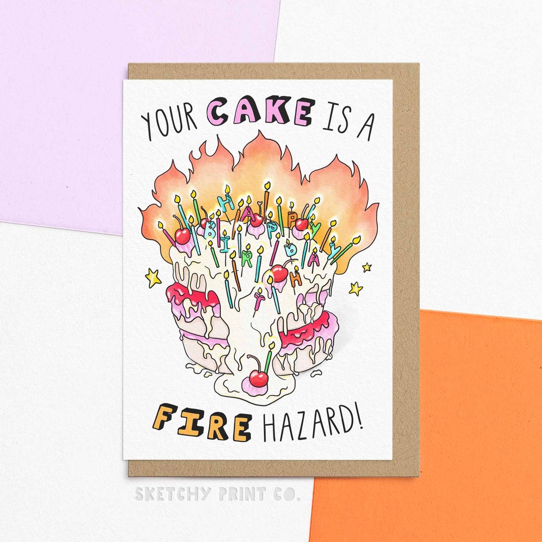 Funny Birthday Card for Friend | Your Cake is A Fire Hazard ...