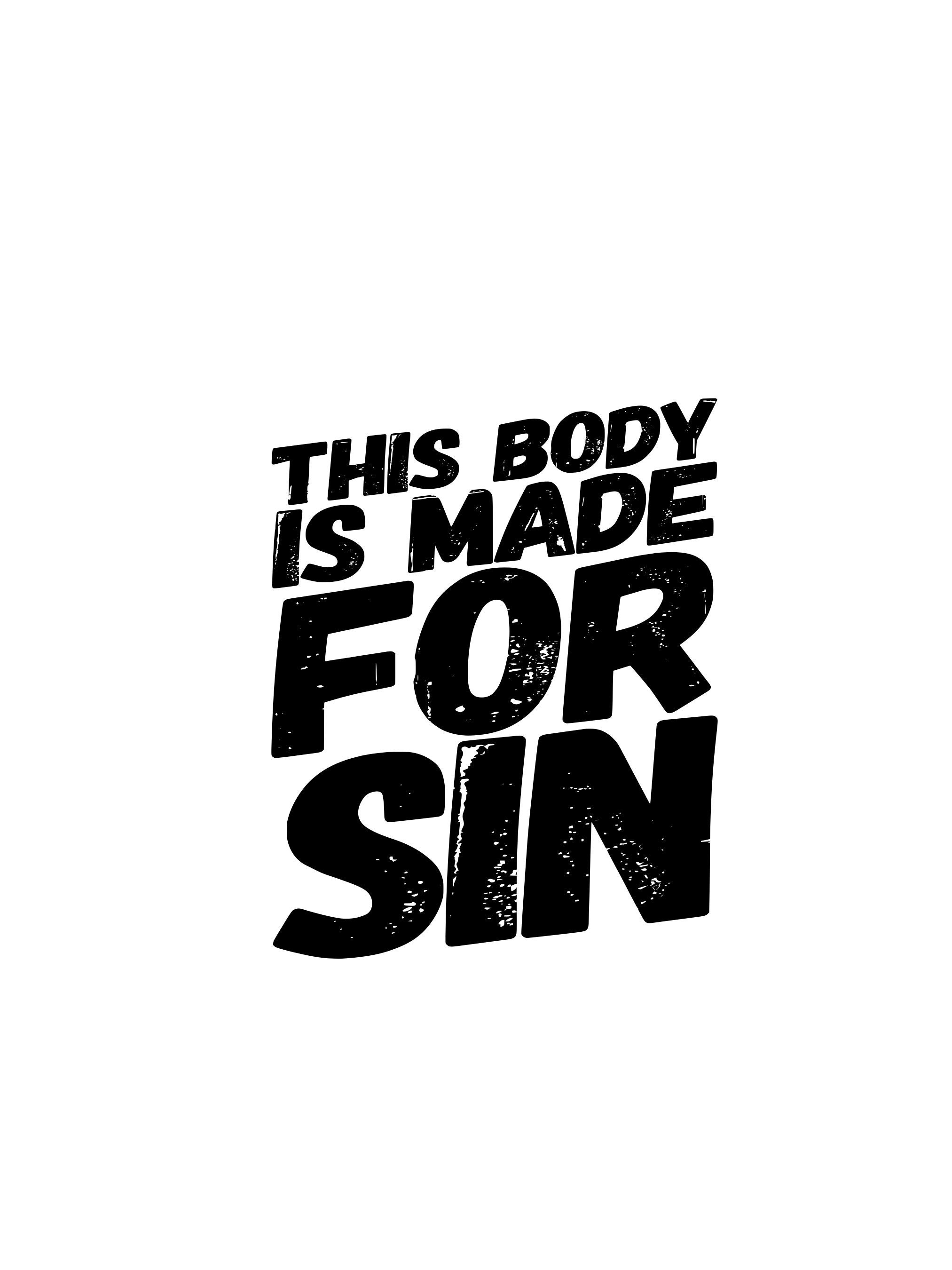 This Body is Made for Sin Svg, Png ,dxf Digital Design Cut File Great ...