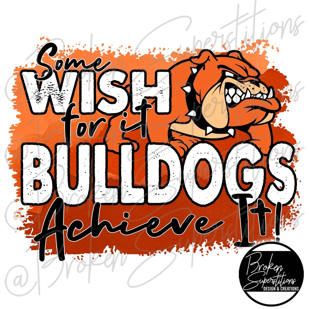 Some Wish for It | Motivational School Spirit | Laporte Bulldogs ...