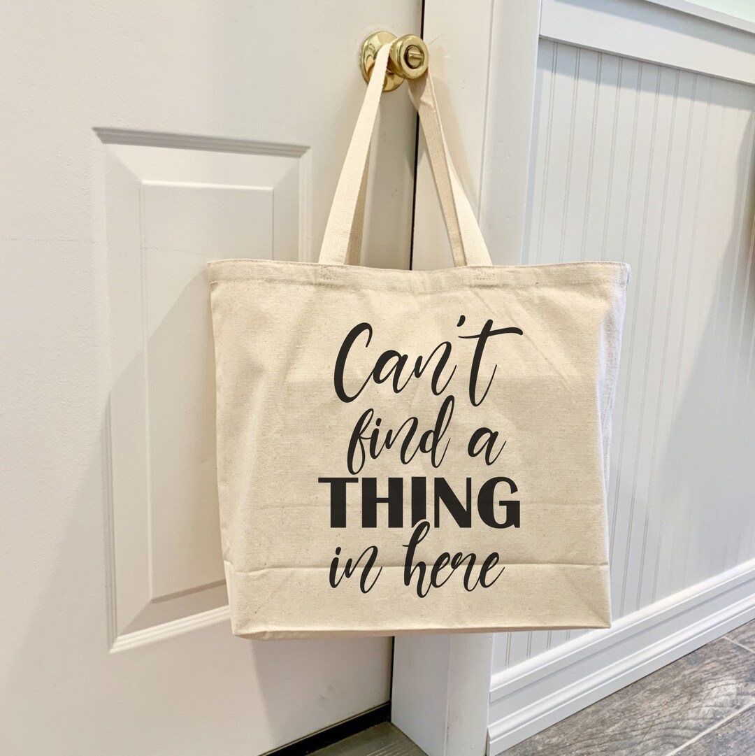 Reusable Canvas Tote Bag Grocery Bag can't Find a Thing in Here - Etsy