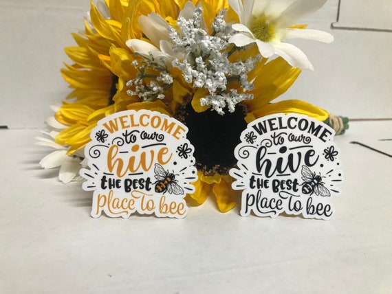 Welcome to Our Hive the Best Place to Bee Floral Bee Sticker | Etsy