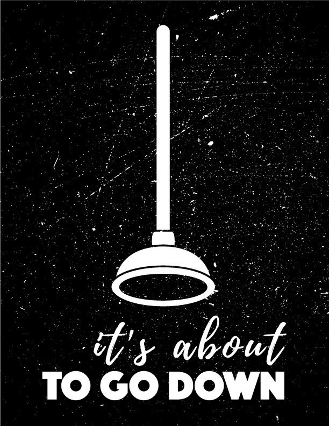 Bathroom Art it's About to Go Down PDF - Etsy