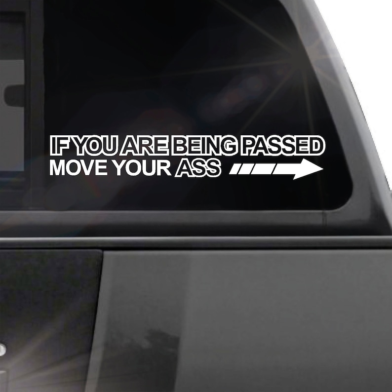If You Are Being PASSED Move Your ASS Sticker Right Lane Law - Etsy