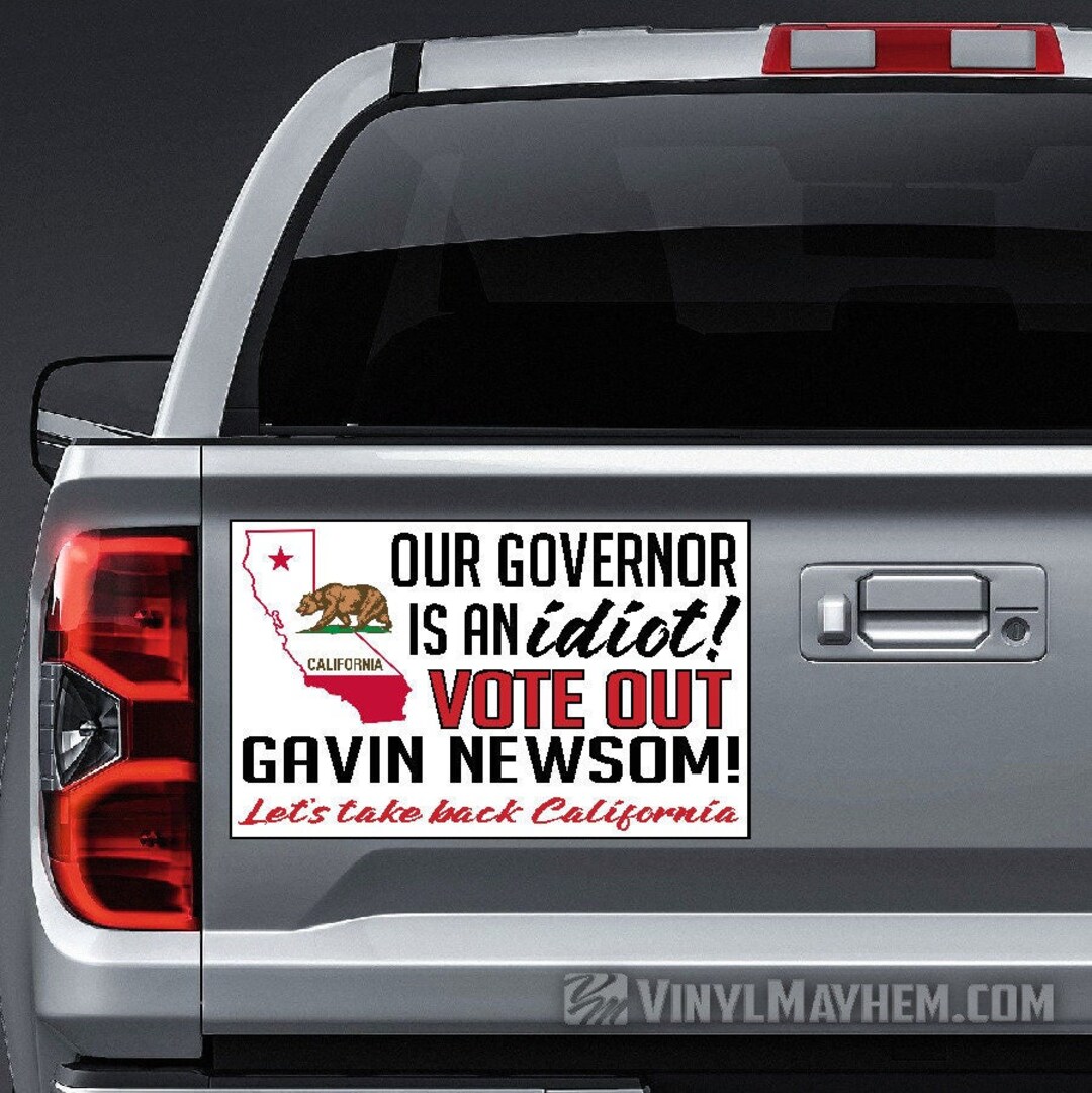 Our Governor is an Idiot VOTE OUT Gavin Newsom 2022 Sticker Decal Crime ...