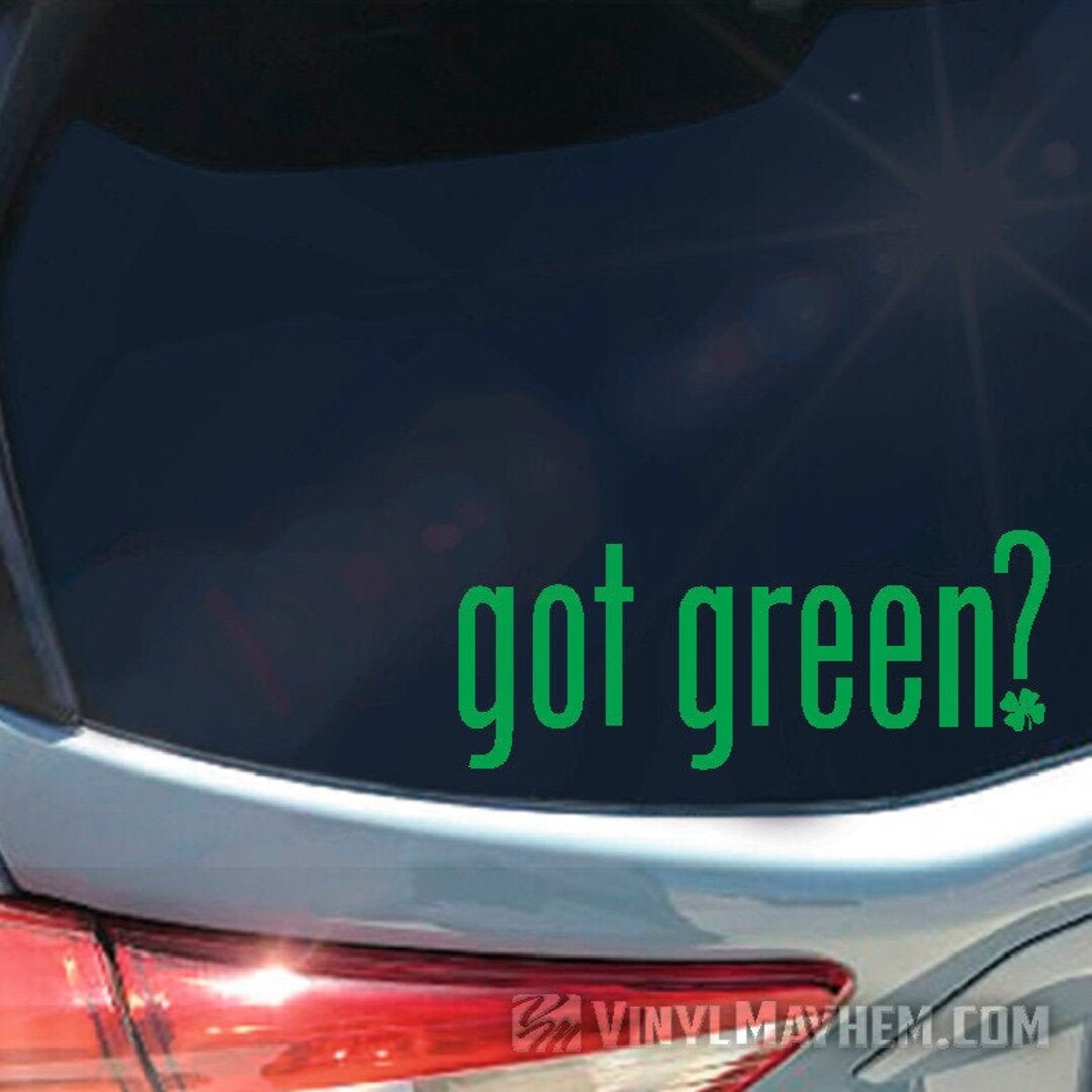 Got Green? With Shamrock Vinyl Sticker - Etsy